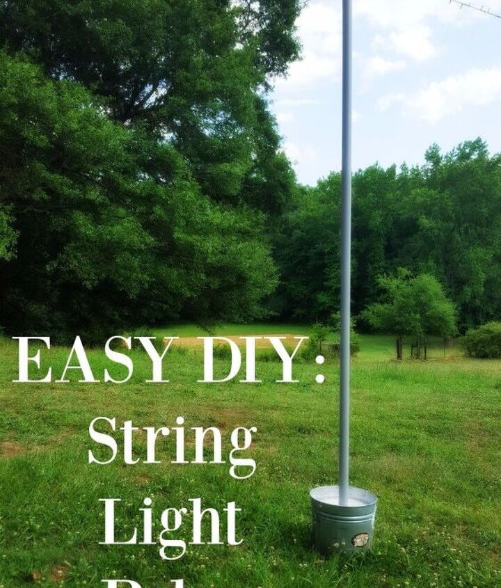 DIY String Light Poles Hometalk DIY String Light Poles Hometalk